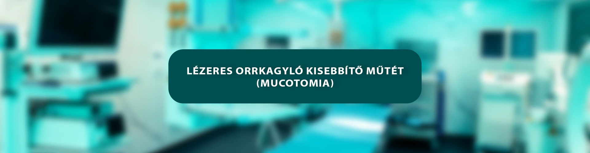 Lézeres orrkagyló kisebbítő műtét (mucotomia)
